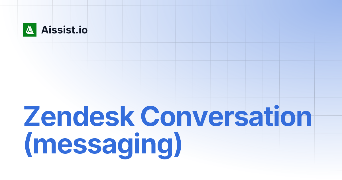Zendesk Conversation (messaging) | Aissist.io
