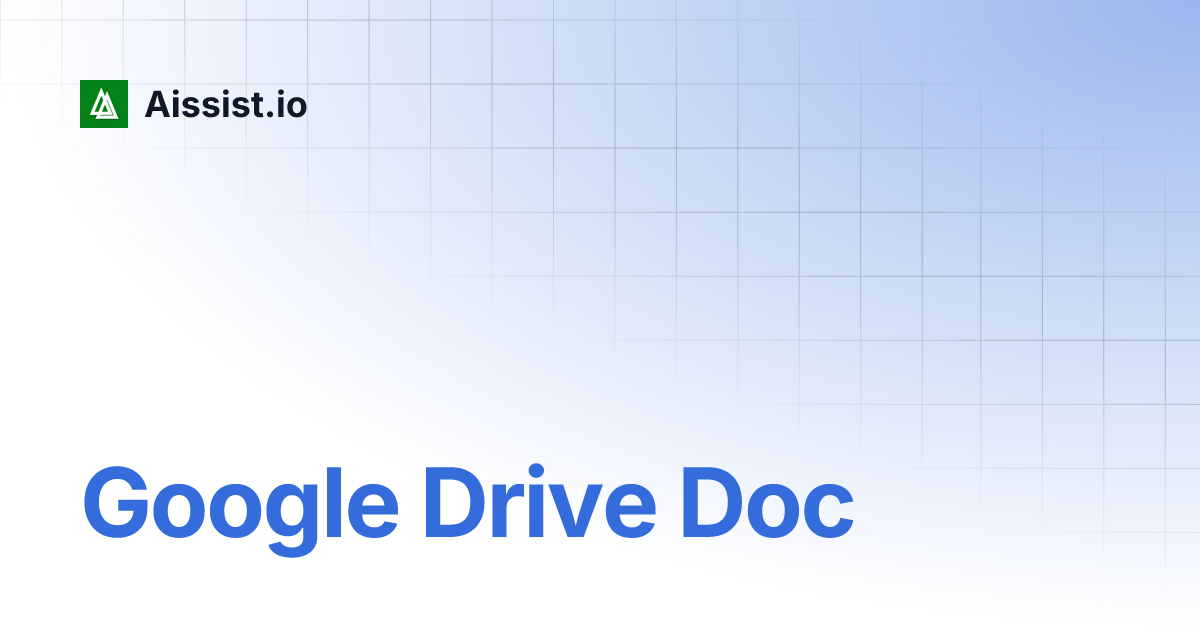Google Drive Doc | Aissist.io