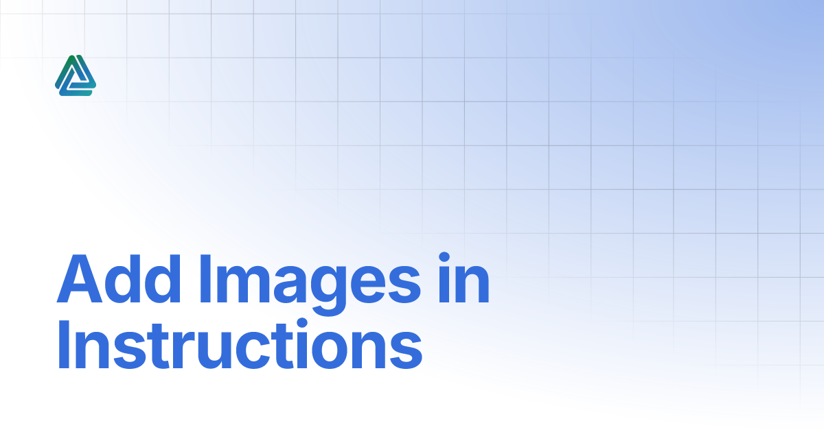 Add Images in Instructions | Aissist.io